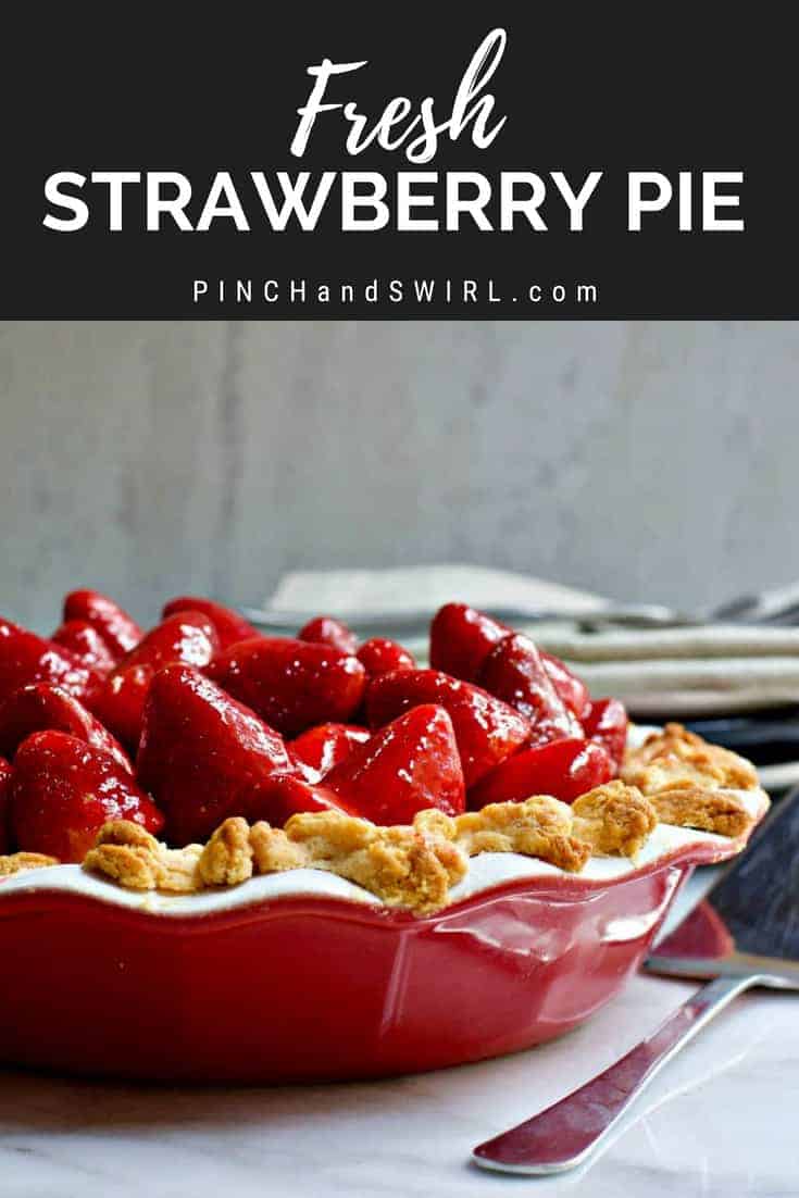 Fresh Strawberry Pie - Pinch and Swirl