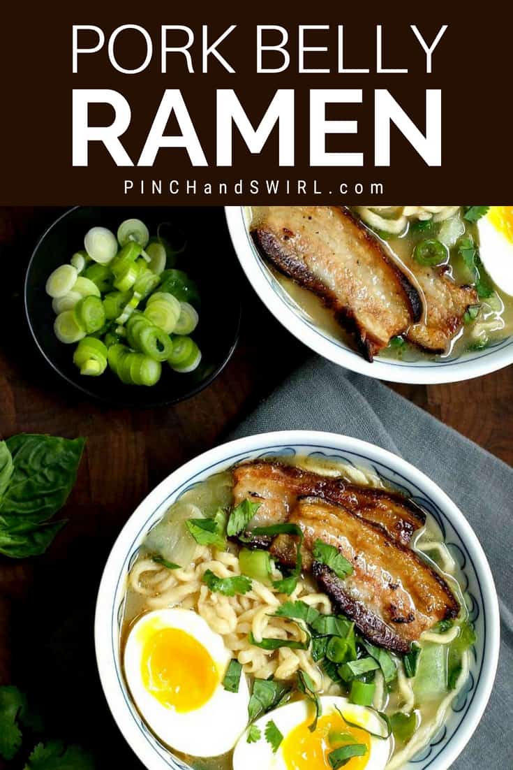 Pork Belly Ramen - Pinch and Swirl