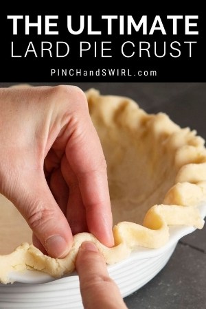 Lard Pie Crust (Ultra flaky and flavorful!) - Pinch and Swirl