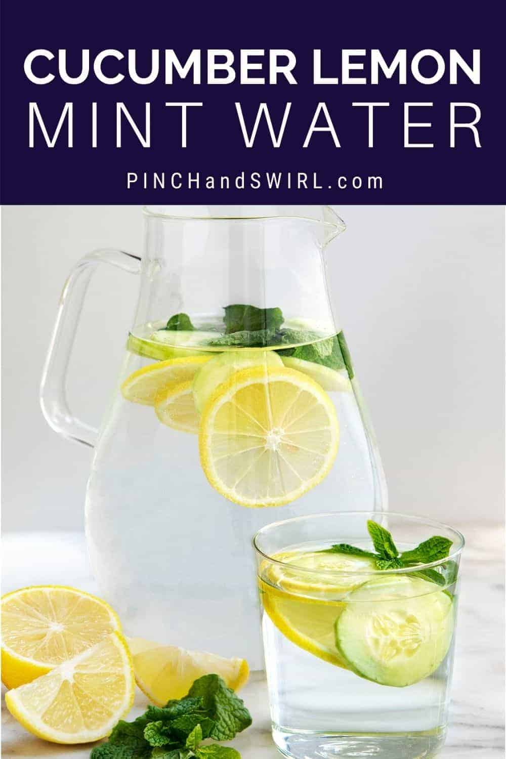 Cucumber Lemon Mint Water - Pinch and Swirl