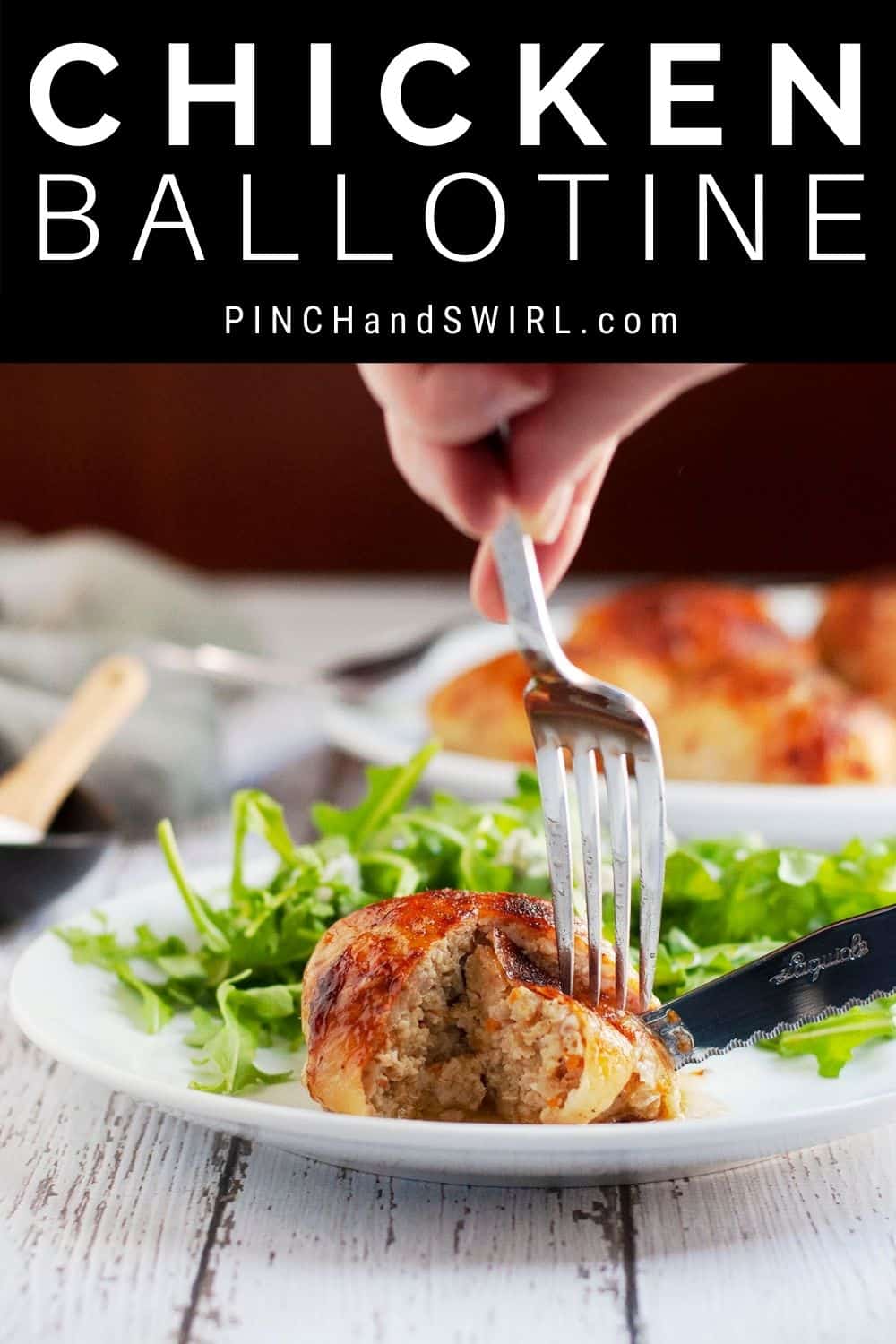 Chicken Ballotine (Crispy and juicy!) - Pinch and Swirl