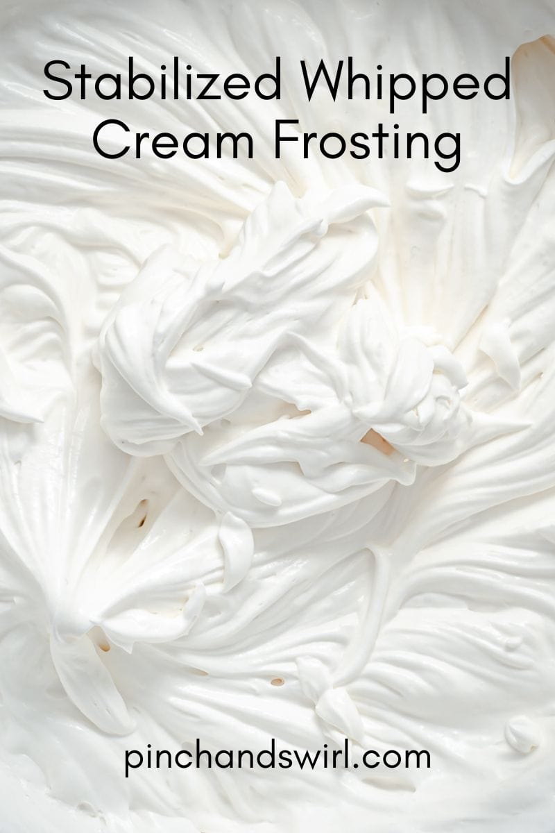 Stabilized Whipped Cream Frosting (5 minute recipe!) - Pinch and Swirl